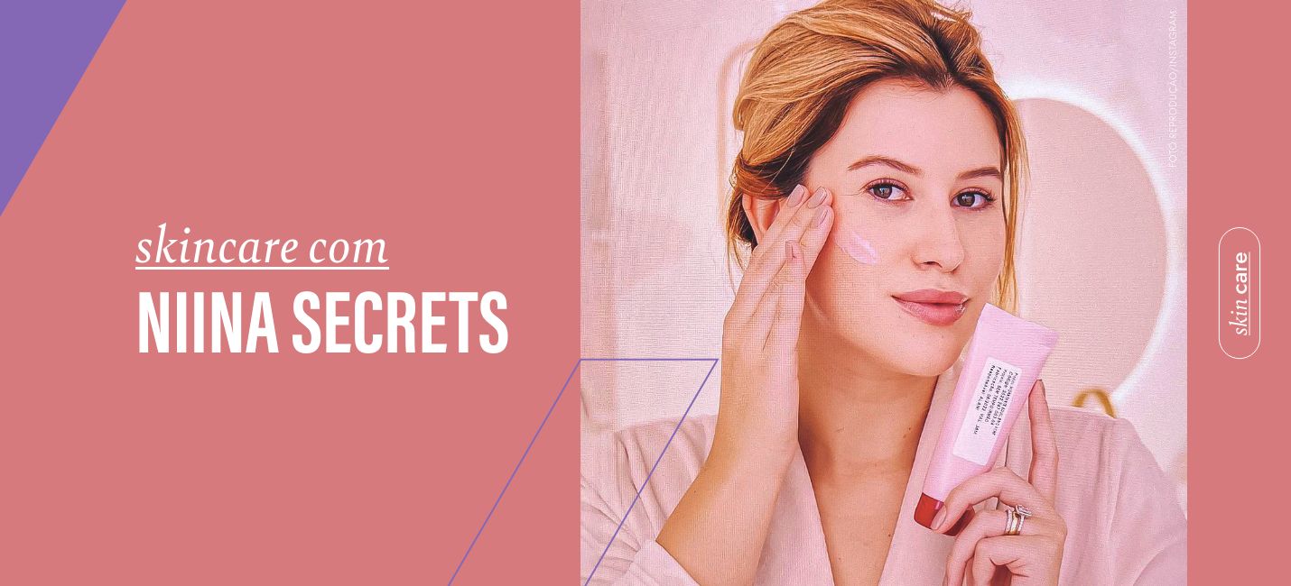 Rotina de skincare com Niina Skin: passo a passo - Beleza na Web