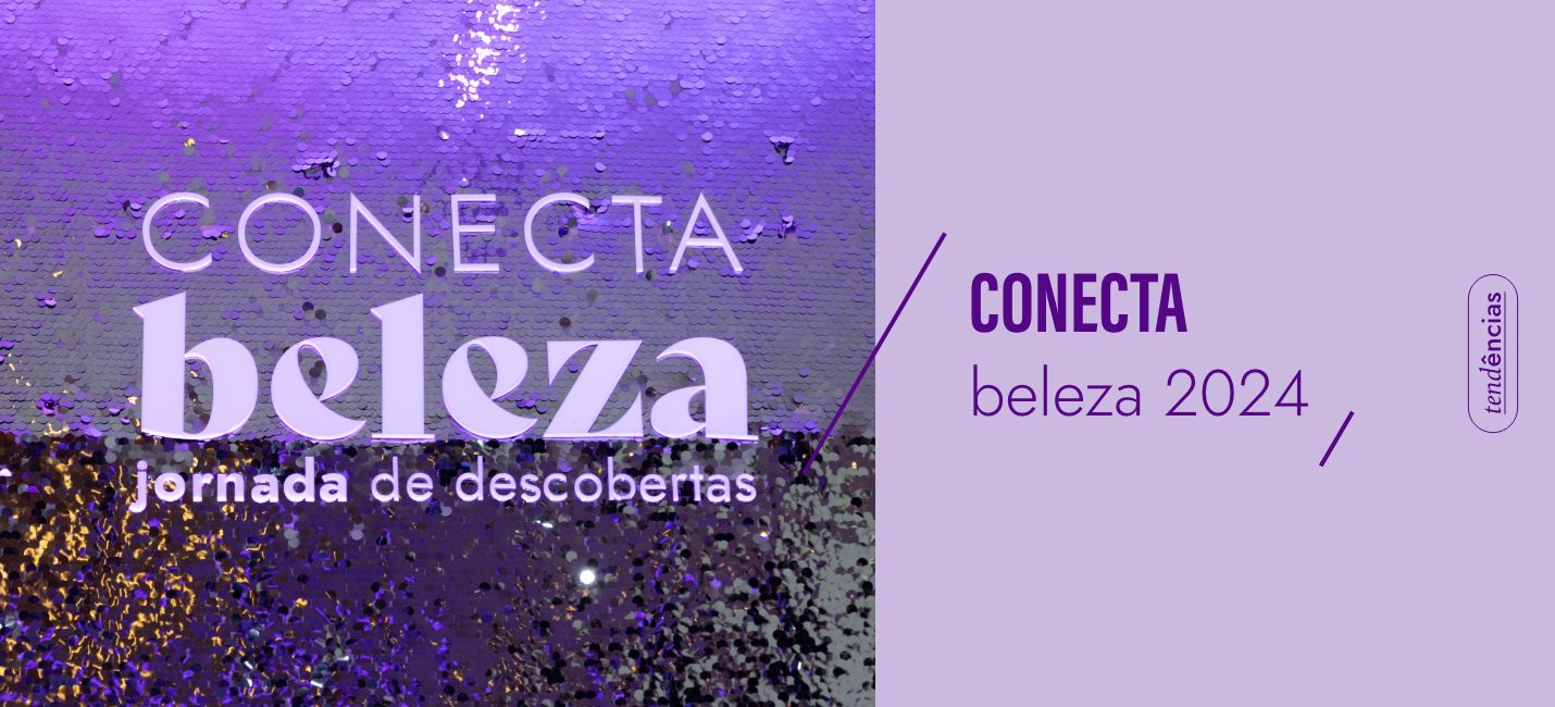 Confira como foi o Conecta Beleza 2024 - Beleza na Web