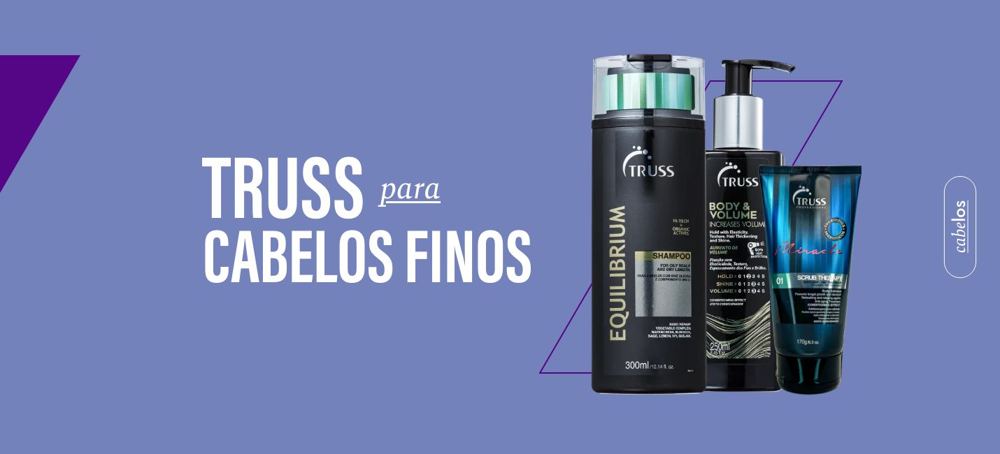 Qual linha de Truss usar para cabelos finos? - Beleza na Web
