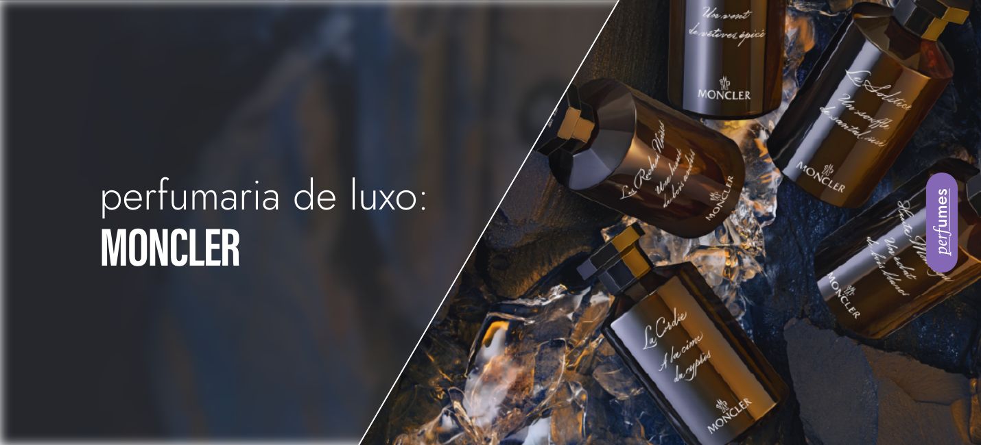 Descubra o luxo de Moncler: história, elegância e perfumes - Beleza na Web