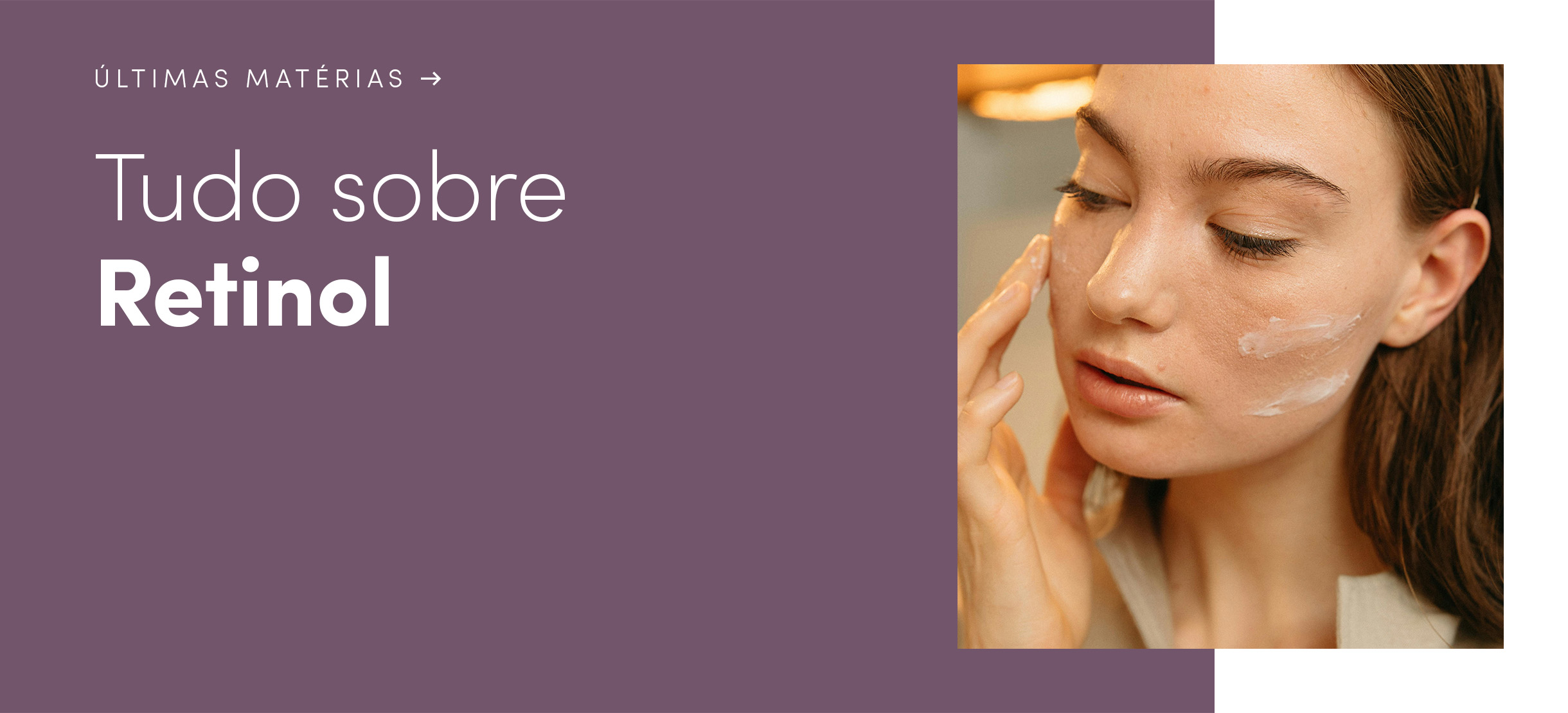Retinol, bioretinol e retinal: entenda as diferenças | Eudora