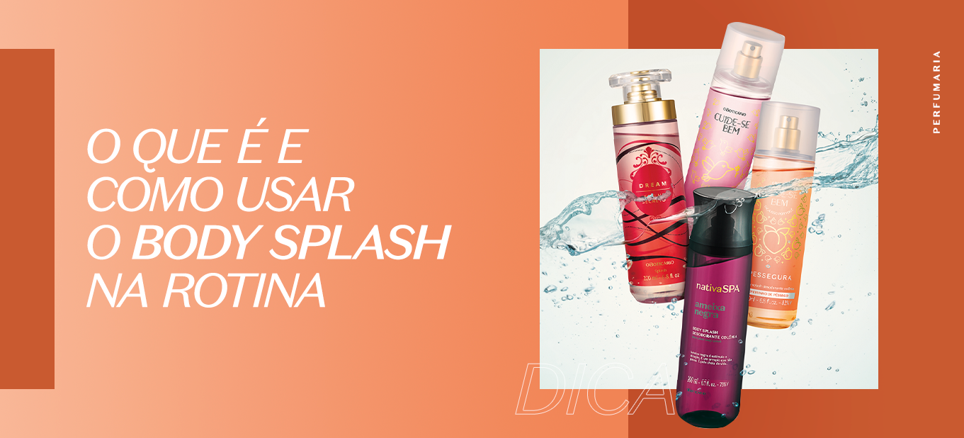O que é body splash e como usar na rotina | O Boticário