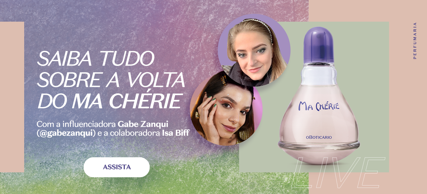 Saiba tudo sobre a volta do Ma Chérie | O Boticário