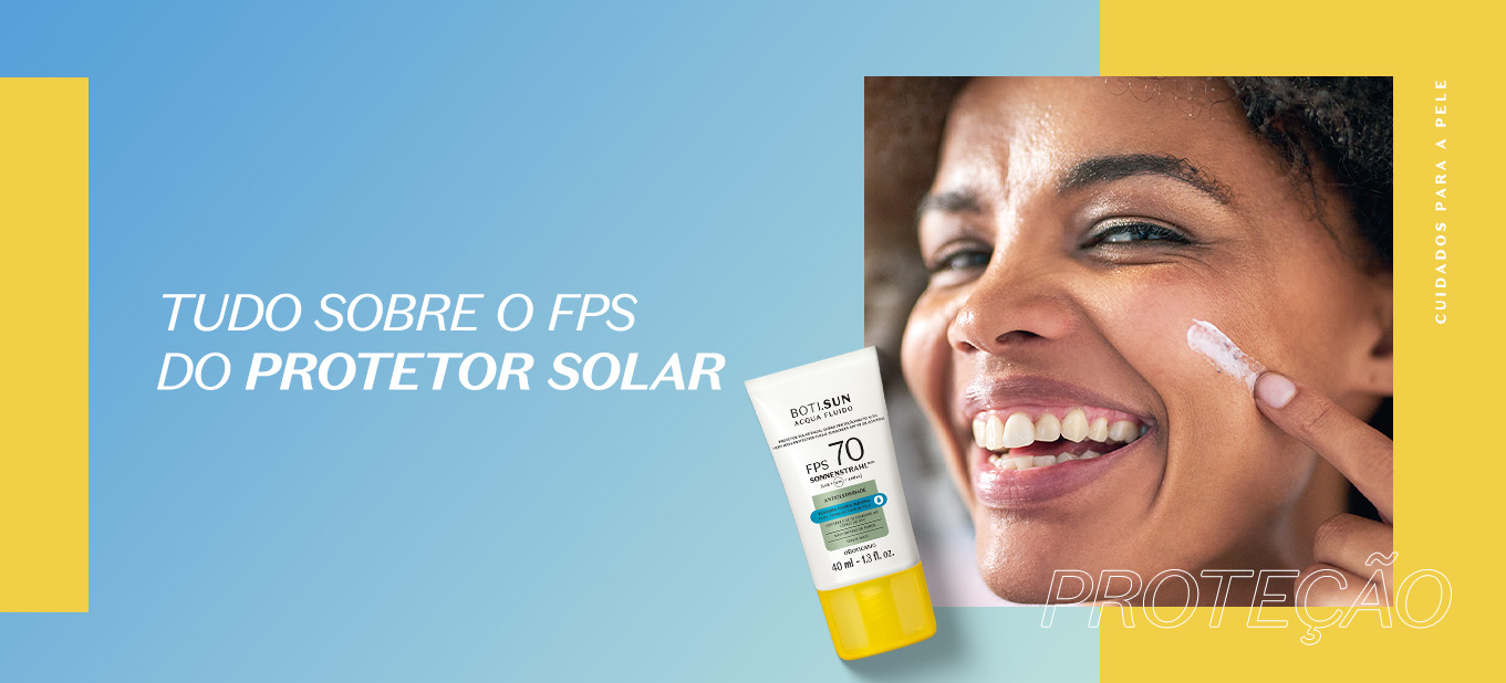 FPS do protetor solar: o que significa e como escolher | O Boticário