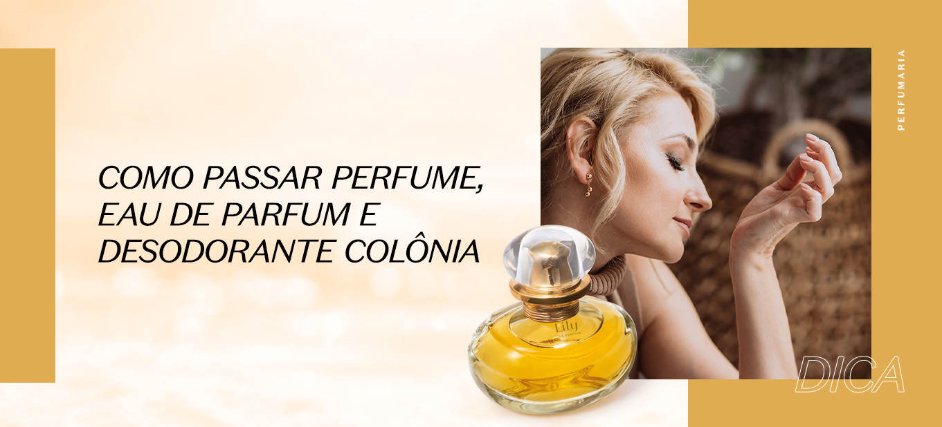Saiba como passar perfume corretamente na pele | O Boticário