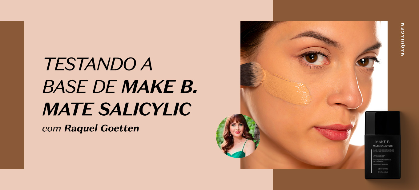 Review: testando a Base Make B. Mate Salicylic | O Boticário