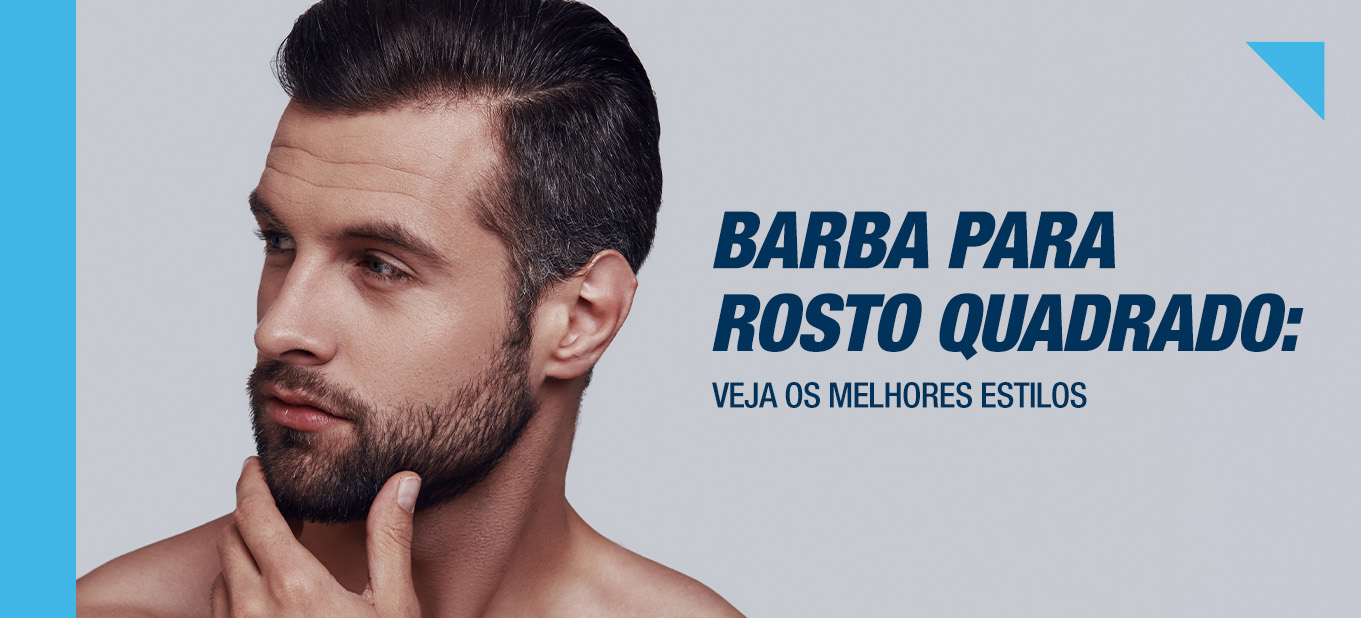 Barba para rosto quadrado: veja os melhores estilos - Dr. JONES Blog